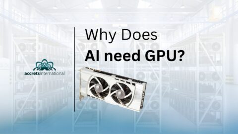 Why Does Ai Need Gpu Things We Need To Understand Accrets